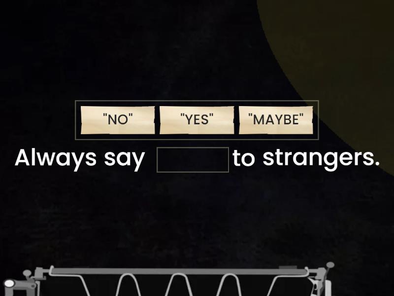 Stranger Danger - Complete the sentence