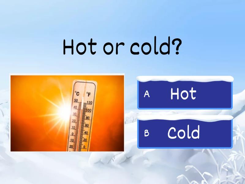 Hot or Cold? - Quiz