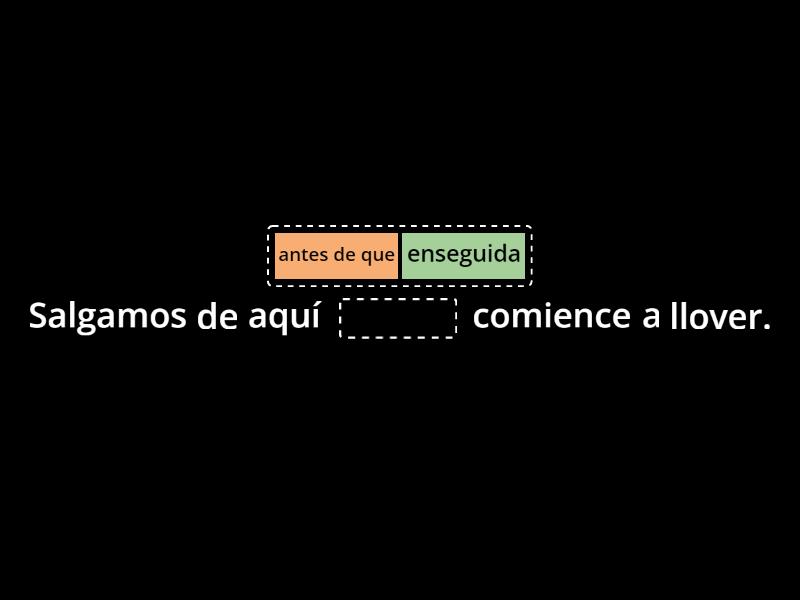 Conectores temporales - Complete the sentence