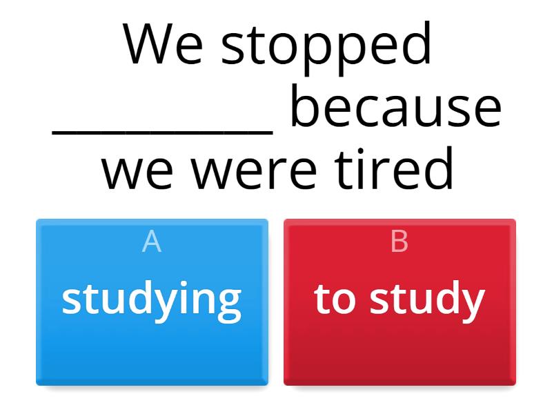 Stop to x Stop +ing - Quiz