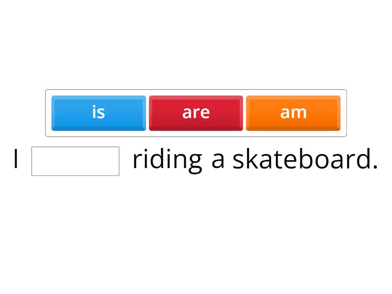 is/am/are plus -ing verb - 2A - Complete the sentence