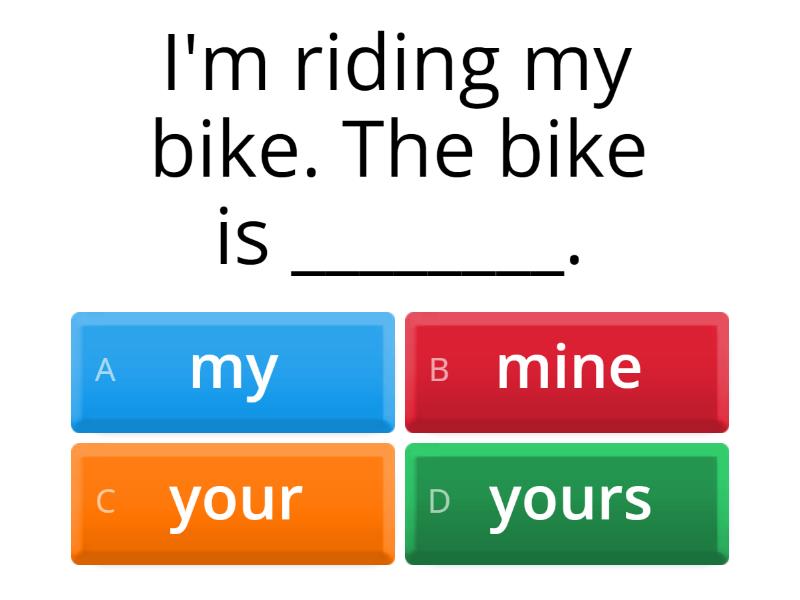 POSSESSIVE PRONOUNS: my mine and your yours - Quiz