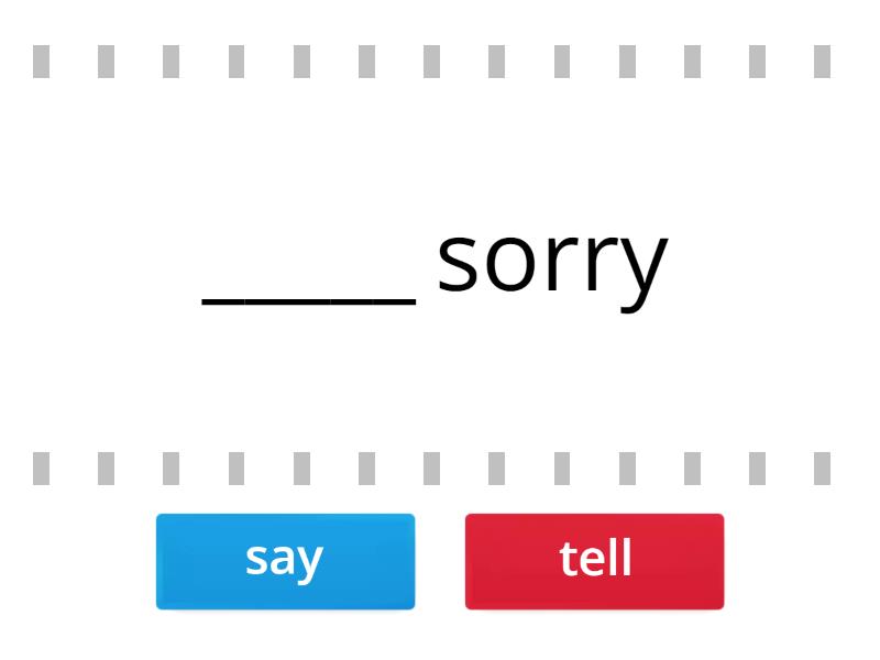 First Expert - say or tell - True or false