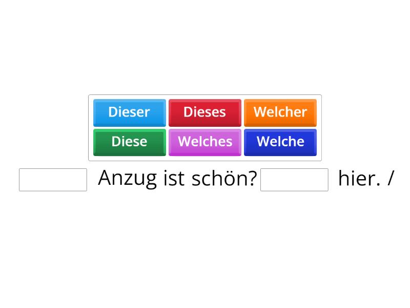 Welche/welcher/welches/ diese/dieser/dieses - Missing word