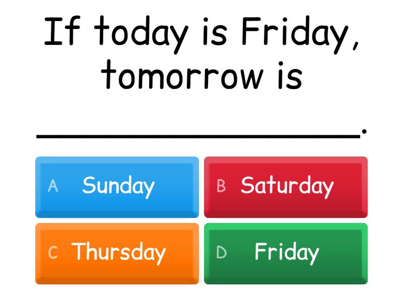 Today, Yesterday, Tommorow. - Quiz