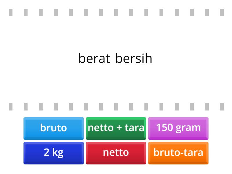 BRUTO, NETTO, TARA - Find the match