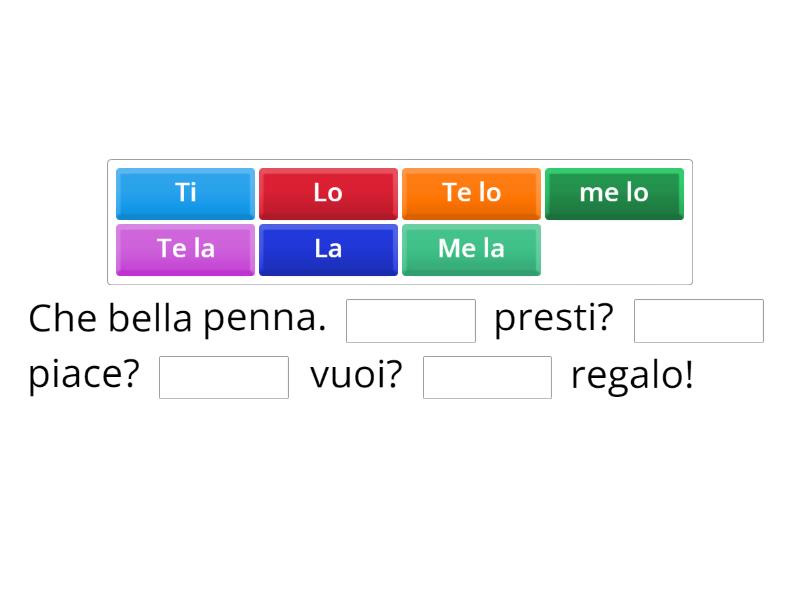 PRONOMI COMBINATI e no combinati - Complete the sentence