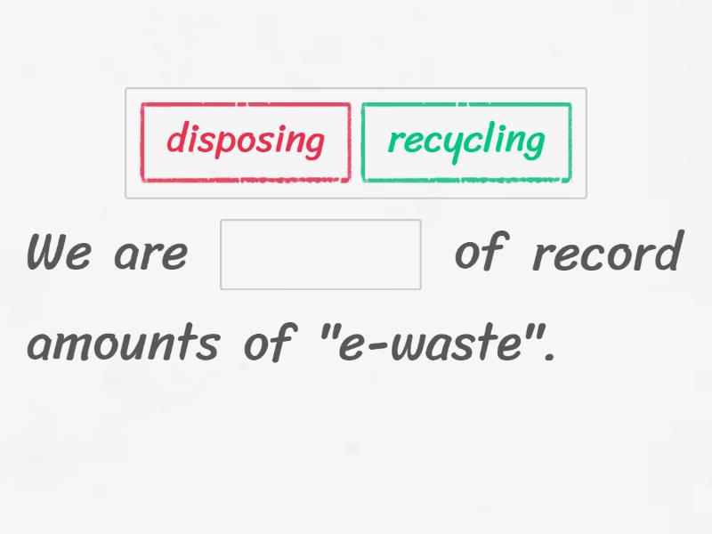 E-waste_vocabulary - Complete the sentence