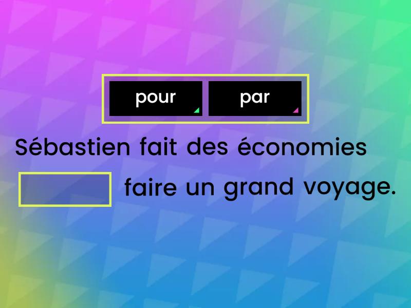 les prépositions 6 (par et pour), choisis l'option adéquate - Completar ...