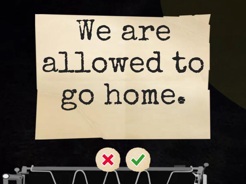 They are allowed to go home. - Flash cards