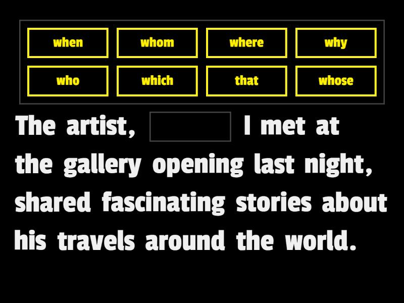 Fill In The Blanks - Relative Clauses - Complete the sentence