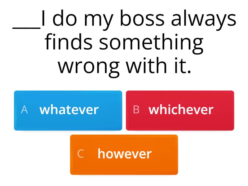 Grammar (whatever, whenever, etc.) - Cuestionario