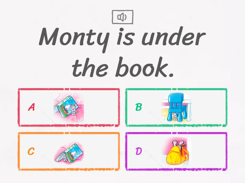 Monty: in/on/under/next to - Quiz
