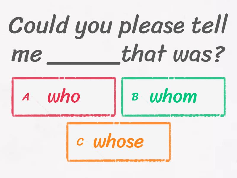 Who whom whose - Quiz