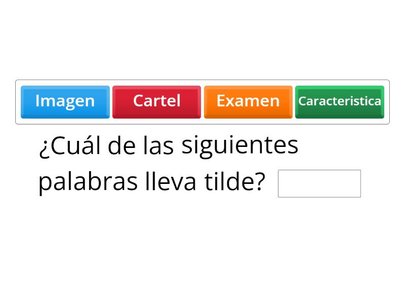 Palabras con tilde. - Complete the sentence