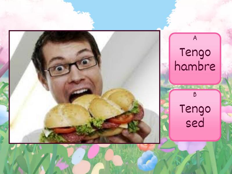 Ejercicio 3. Tengo hambre/tengo sed - Quiz