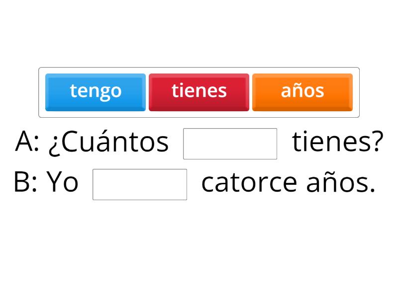 ¿Cuántos años tienes/tiene? - Complete the sentence