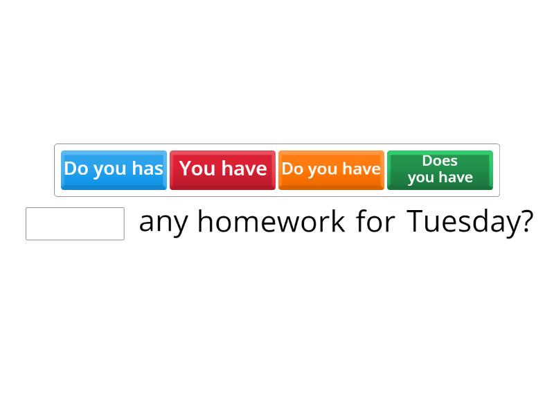 Present simple - to have interrogative - Complete the sentence