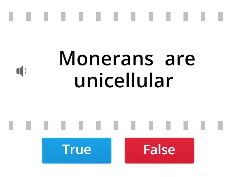 Monera, Protists and Fungi IM T/F - Verdadero o falso