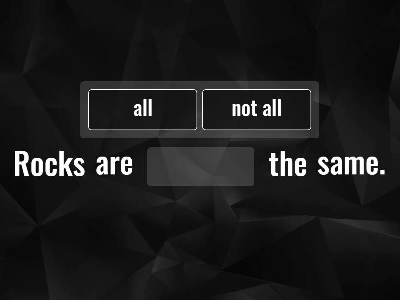 Do you know your rocks? (2) - Complete the sentence