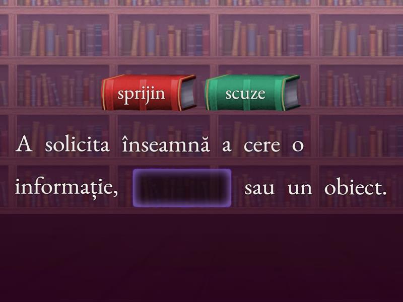 Formularea de solicitări formale și informale - Complete the sentence