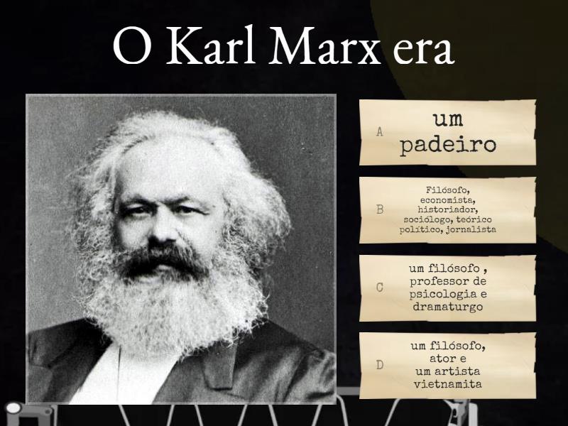 Karl Marx - feito por Laura Furtado - Quiz