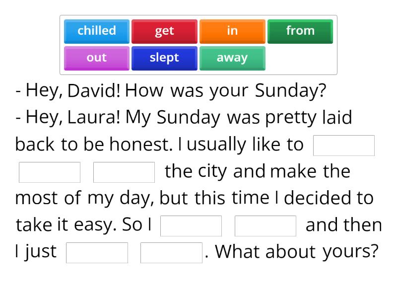PHRASAL VERBS: REST AND RELAXATION 1 - Complete the sentence