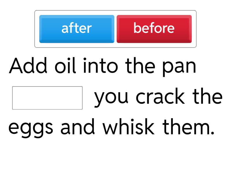 BEFORE-AFTER - Complete the sentence