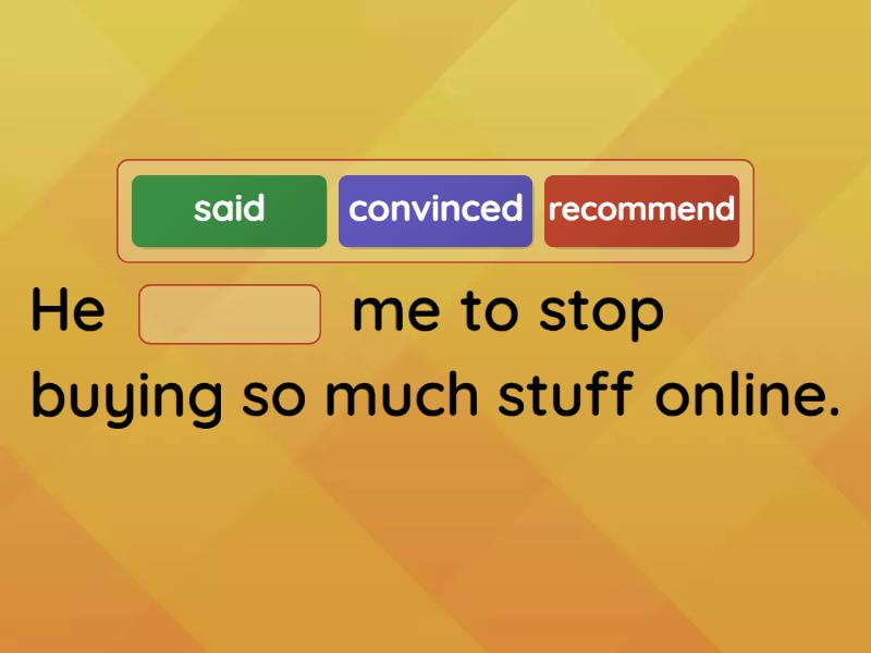 Reporting verbs - Complete the sentence