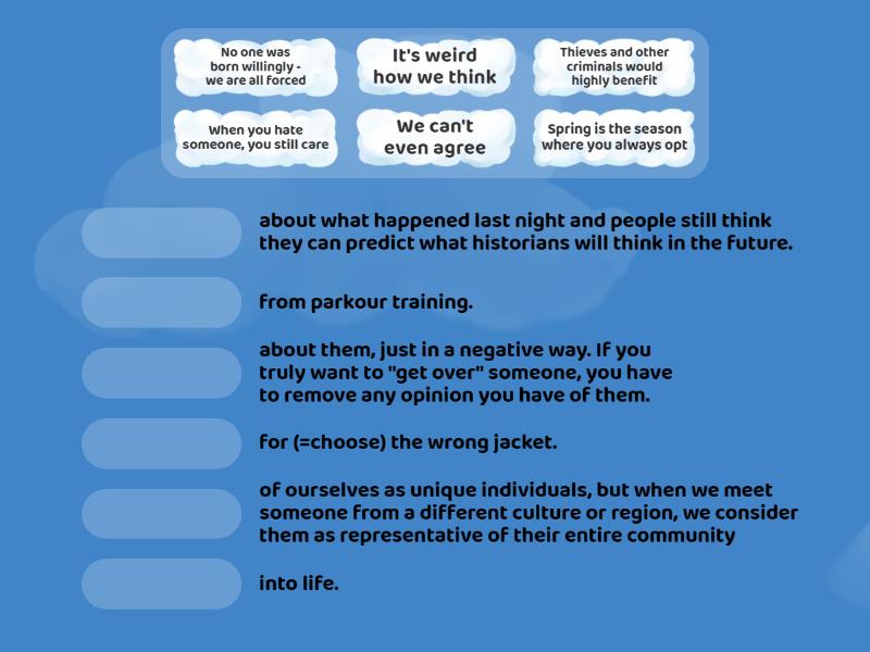 1. Match the parts of the sentences. 2. Agree or disagree with them ...