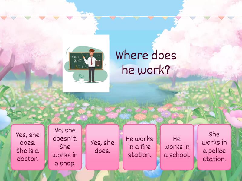 Where does she work? - Find the match
