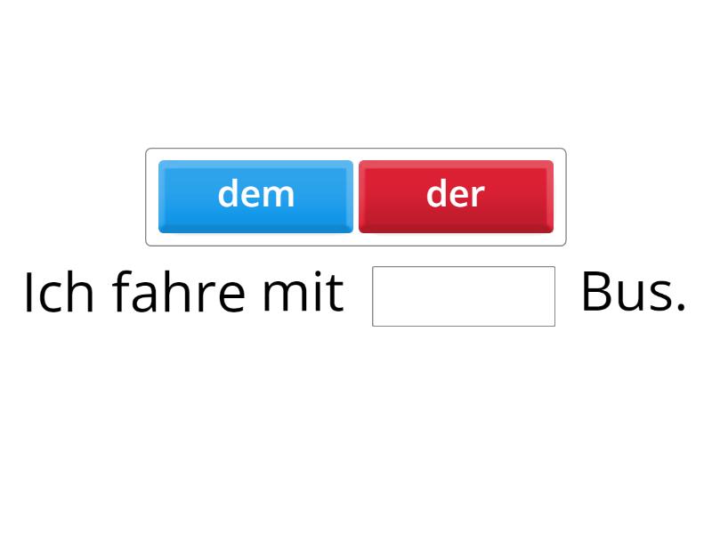 A1 Dativ - Complete the sentence