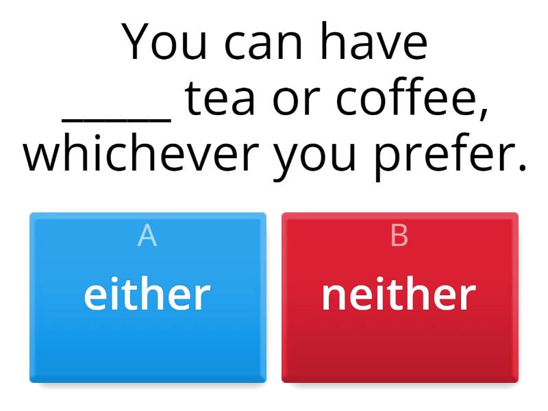 Either/Neither - B1/2 - Quiz