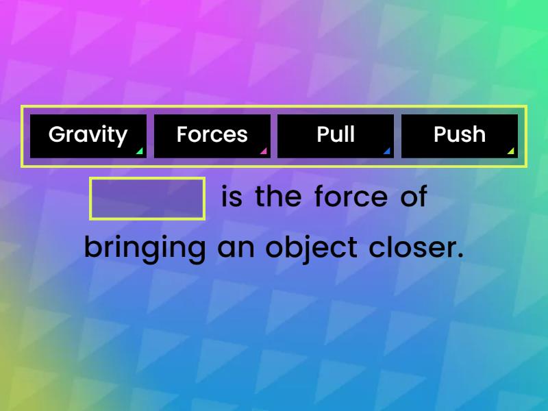 Forces - Complete the sentence