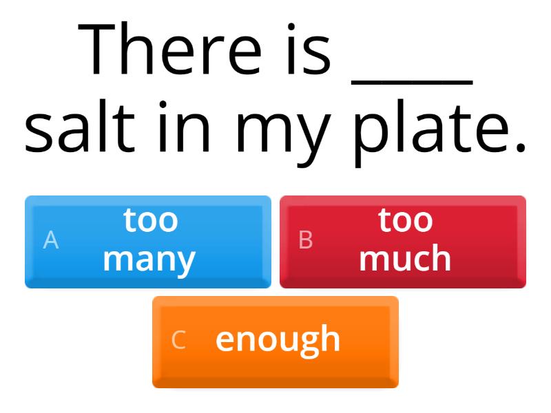 WW 1 Unit 2 too much/many, enough - Quiz