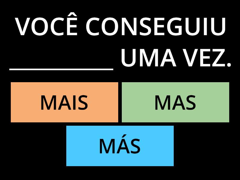 ORTOGRAFIA: MAS, MÁS ou MAIS - Questionário