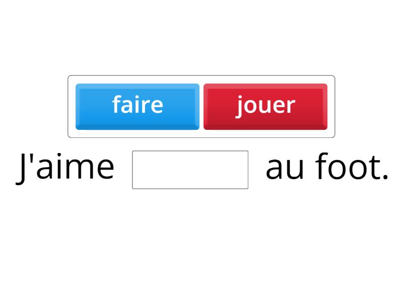 Jouer ou faire - Complete the sentence