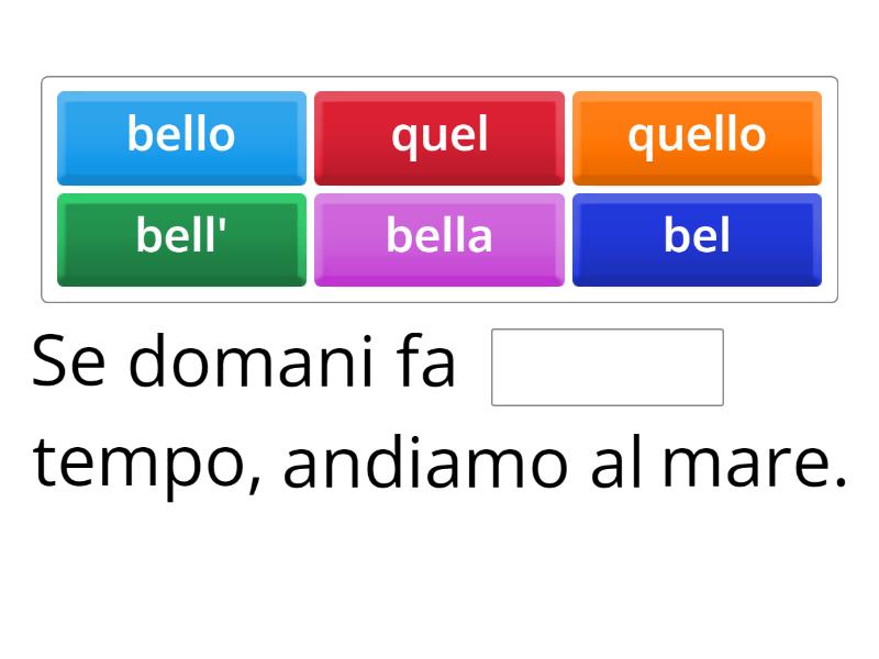 "Quello" e "bello" - Complete the sentence