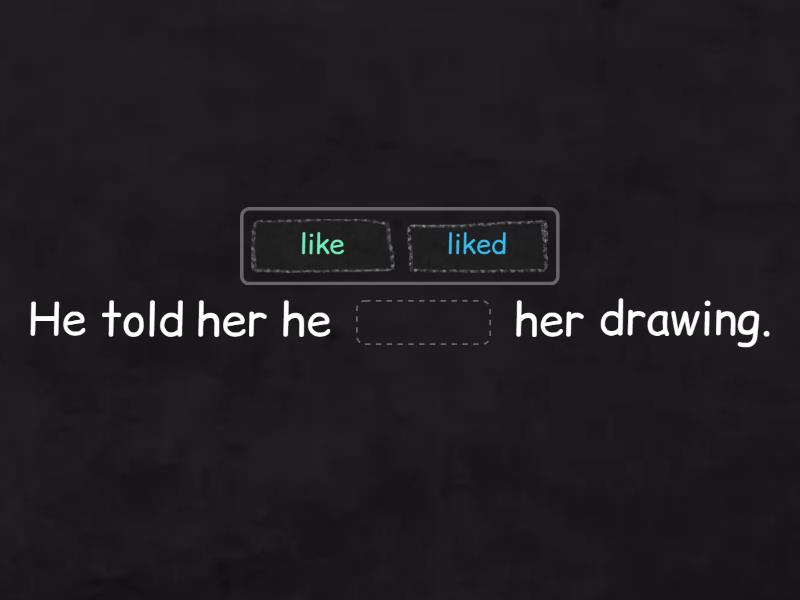 Pick the Correct Verb Tense (Past) - Complete the sentence