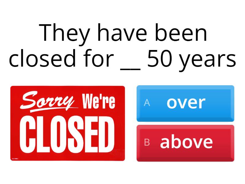 Above or Over - Quiz