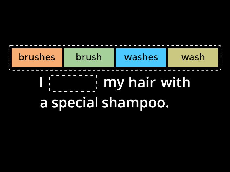 Wash or Brush? - Complete the sentence