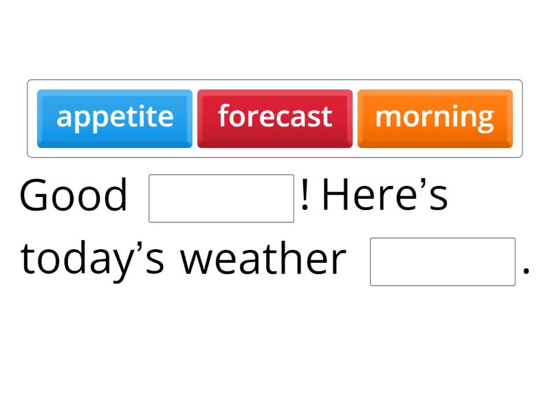 Weather forecast - Complete the sentence