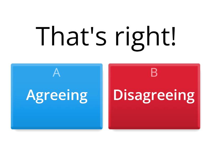 Agreeing and disagreeing - Quiz
