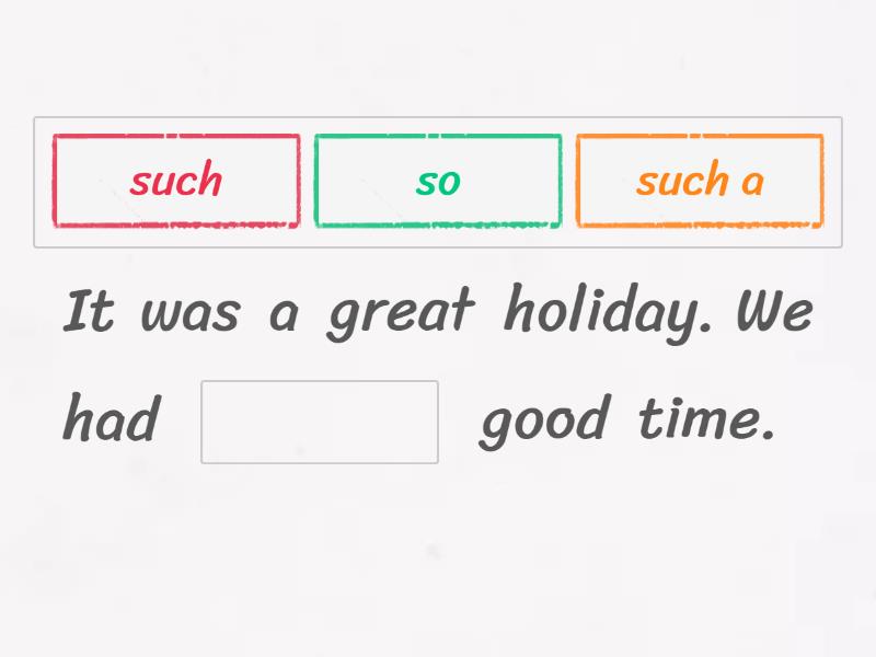 So Such - Complete the sentence