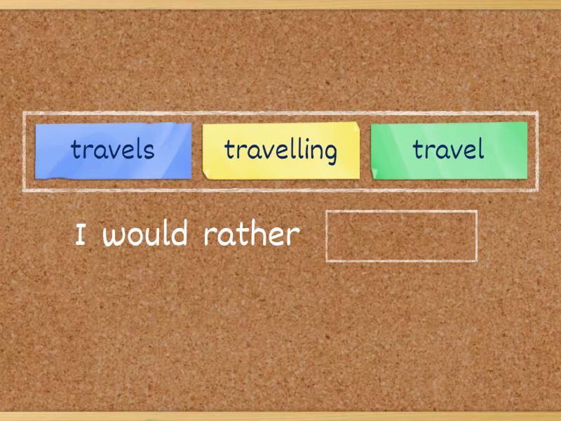 Would rather X Prefer - Complete the sentence