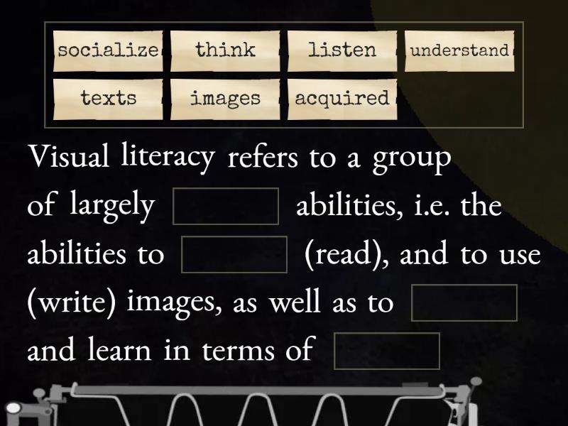 What is Visual Literacy? - Complete the sentence