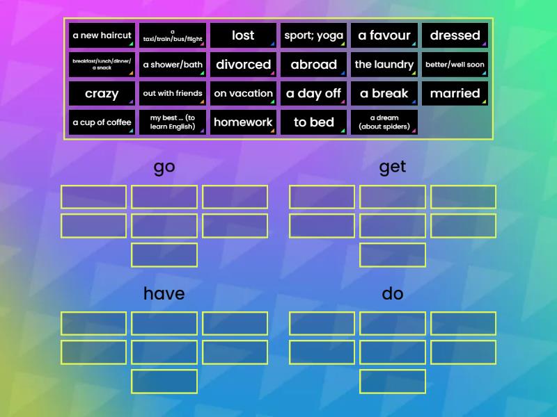 collocations with do; get; go; have; - Group sort