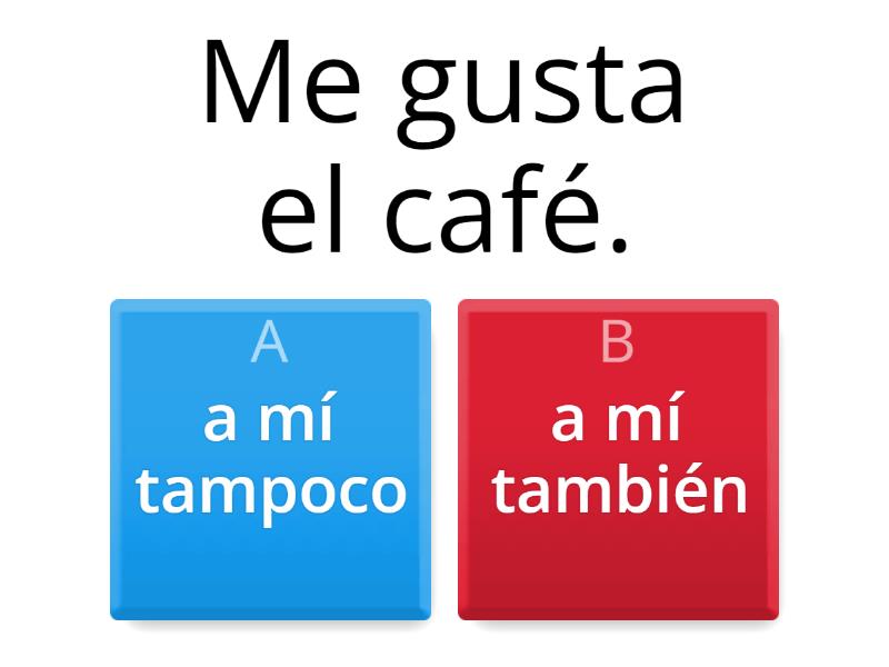 a mí también, tampoco EspJovenN1U5 - Cuestionario