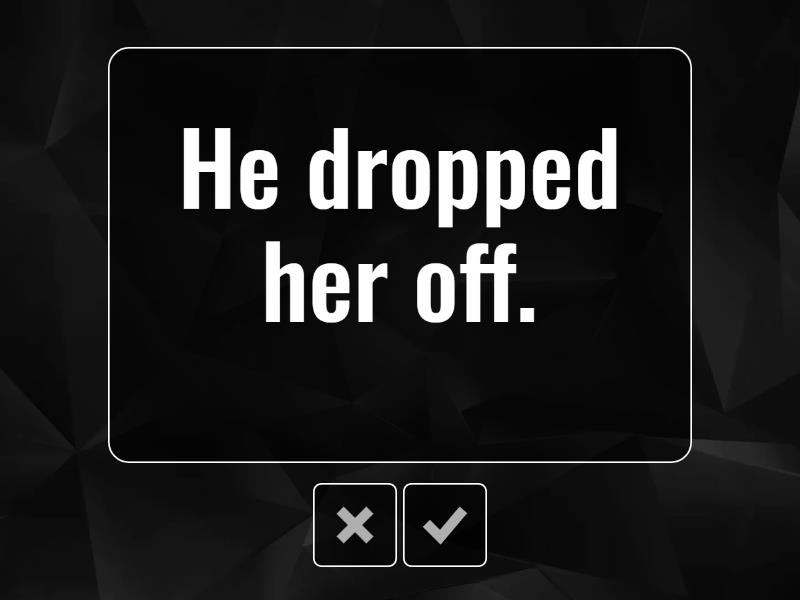 I dropped you off. - Flash cards