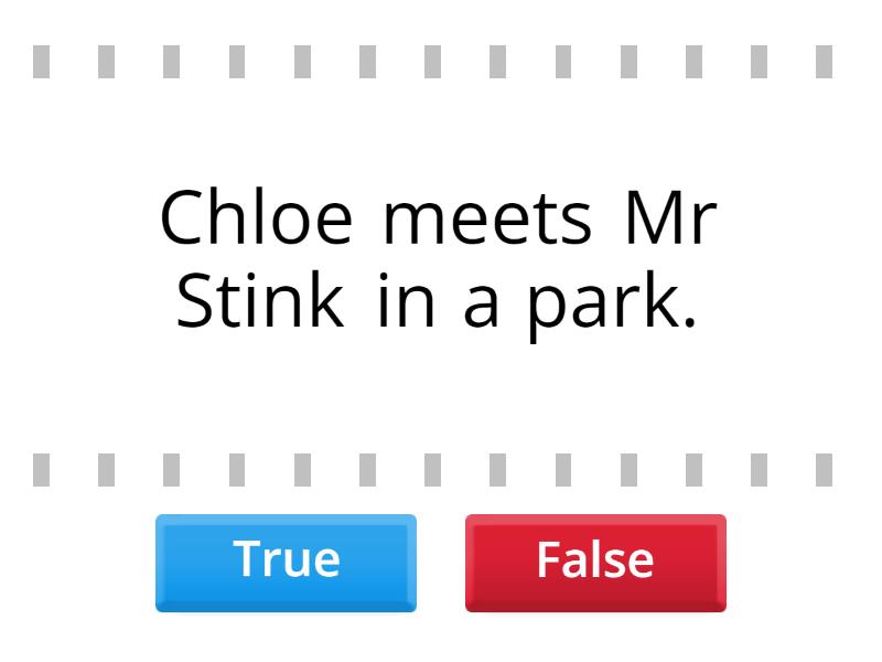Mr Stink (chapters 1-10) - True or false